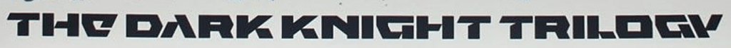 "The Dark Knight Trilogy" font - Font Identification - Font Talk